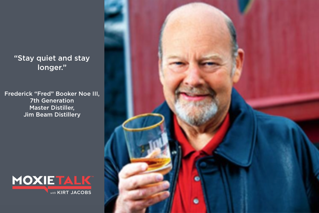 Frederick “Fred” Booker Noe III - MoxieTalk with Kirt Jacobs