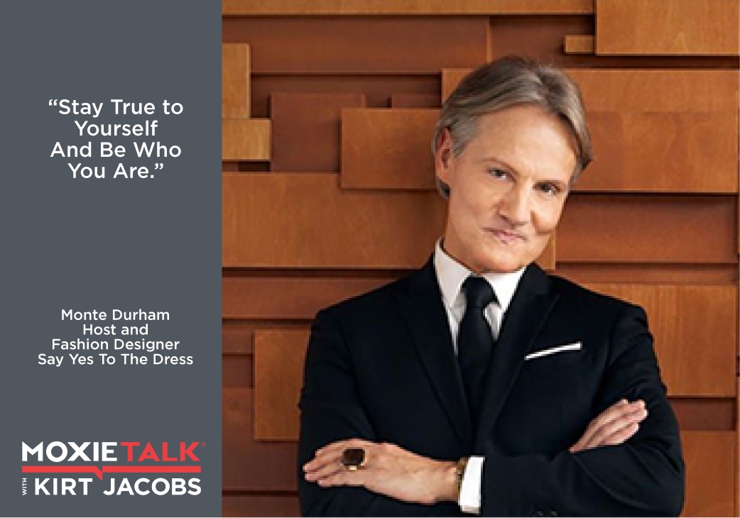Monte Durham - MoxieTalk with Kirt Jacobs