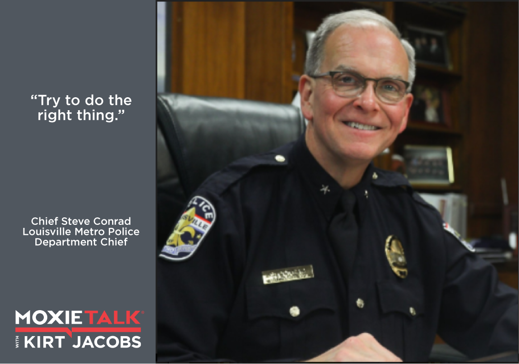Chief Steve Conrad - MoxieTalk with Kirt Jacobs